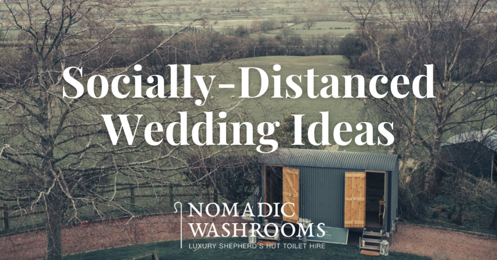 Socially-Distanced Wedding Ideas for 2021 - Nomadic Washrooms